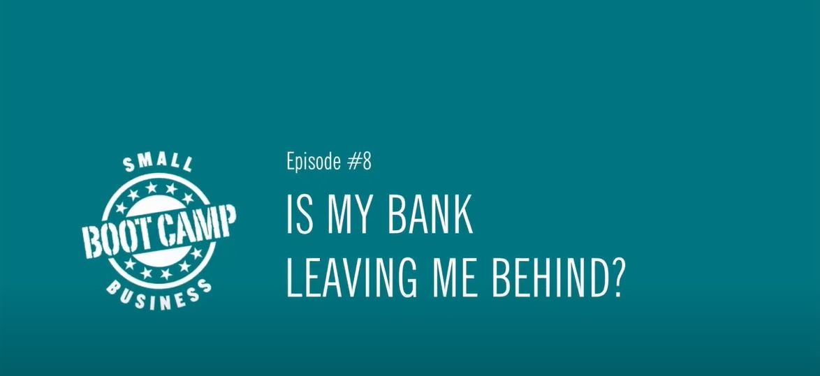 Small Business Boot Camp | Digital Banking vs Face-to-Face